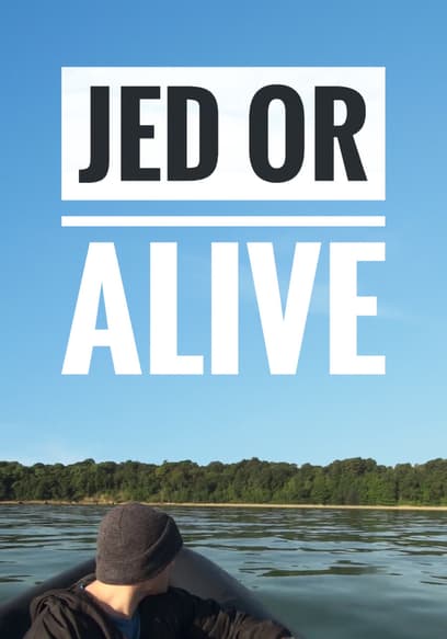 Watch Jed or Alive (2019) - Free Movies | Tubi