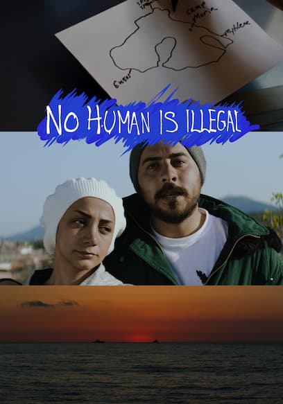 Watch No Human Is Illegal (2018) - Free Movies | Tubi
