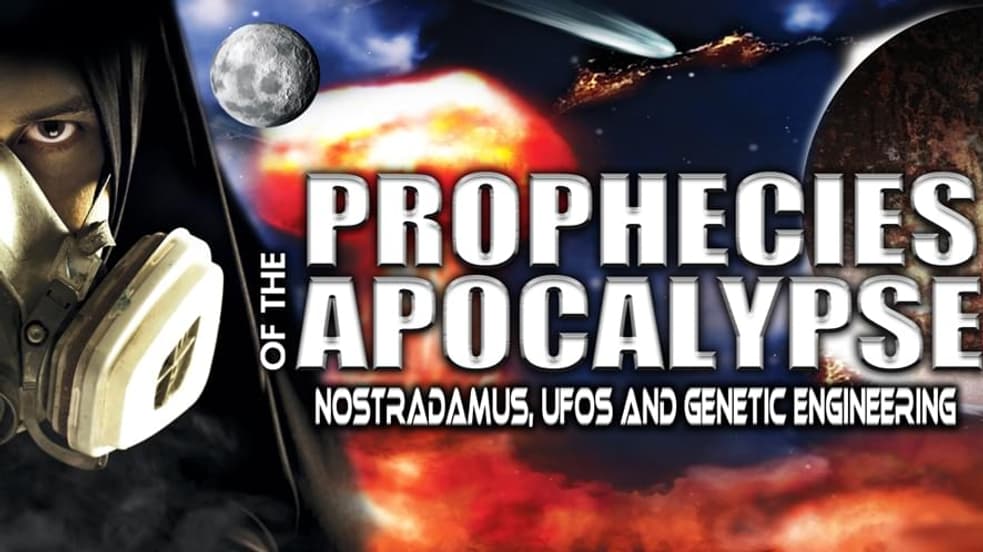 Watch Prophecies of the Apocalypse: Nostradamus, UFOs and Genetic ...