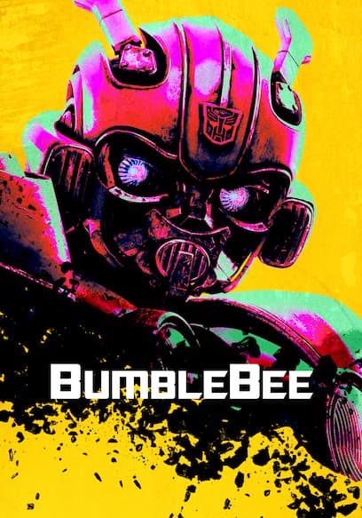 Watch Bumblebee (2018) - Free Movies | Tubi