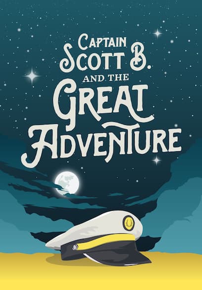 Watch Captain Scott B. and the Great Adventure (2021) - Free Movies | Tubi