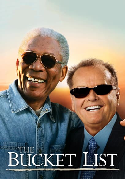 Watch The Bucket List (2007) - Free Movies | Tubi