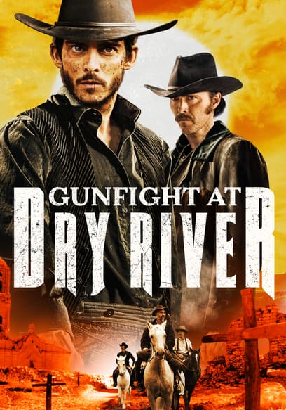 Watch Gunfight at Dry River (2021) - Free Movies | Tubi