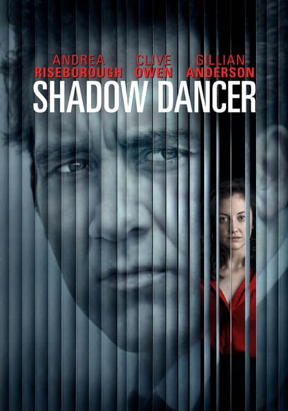 Watch Shadow Dancer (2013) - Free Movies | Tubi