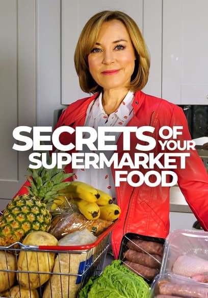 Watch Secrets of Your Supermarket Food - Free TV Shows | Tubi