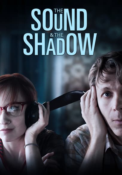 Watch The Sound and the Shadow (2016) - Free Movies | Tubi