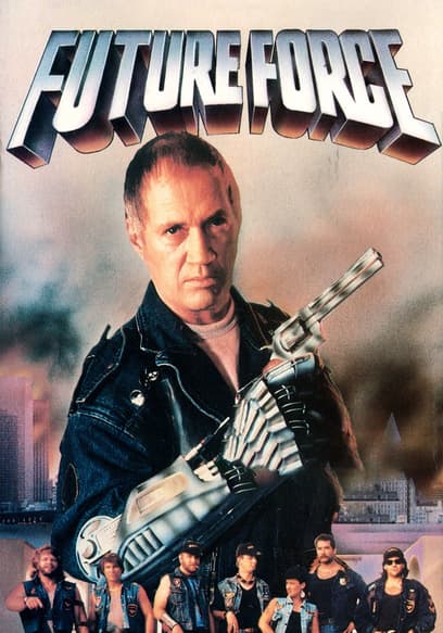 Watch Future Force (1989) - Free Movies | Tubi