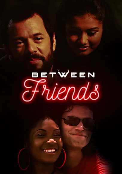 Watch Between Friends (2012) - Free Movies | Tubi