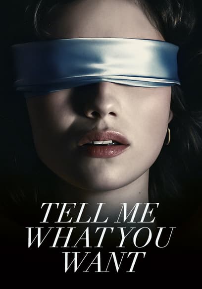 Watch Tell Me What You Want (2024) - Free Movies | Tubi