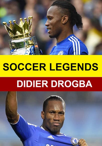 Watch Soccer Legends: Didier Drogba (2016) - Free Movies | Tubi