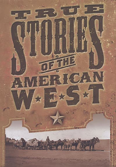 Watch True Stories of the American West S01:E01 - Legends of the ...