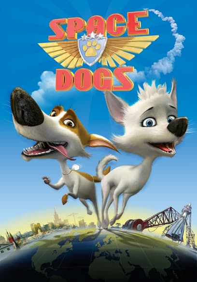 Watch Space Dogs (2010) - Free Movies | Tubi