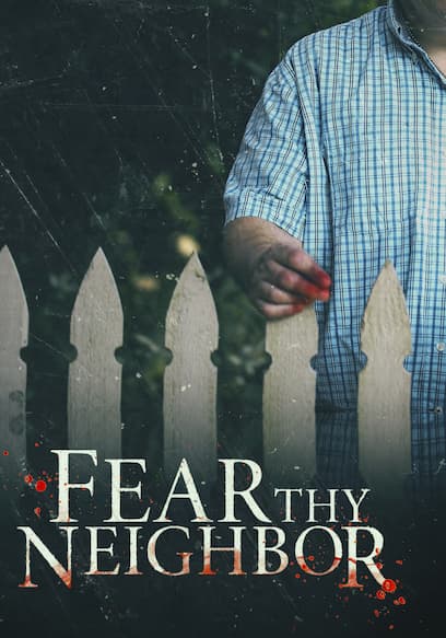 Watch Fear Thy Neighbor Streaming Online | Tubi Free TV