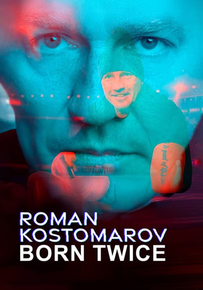 Watch Roman Kostomarov: Born Twice (2024) - Free Movies | Tubi