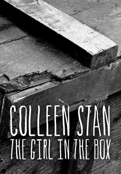 Watch Colleen Stan: The Girl in the Box (Pt. 1) (2016) - Free Movies | Tubi