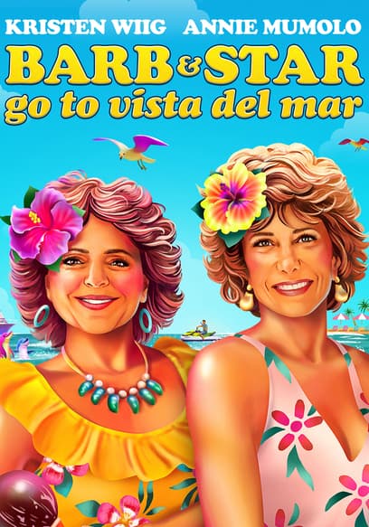 Watch Barb and Star Go to Vista Del Mar (2021) - Free Movies | Tubi