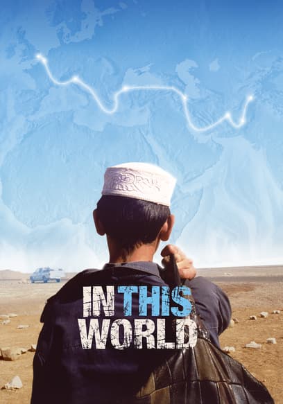 Watch In This World (2002) - Free Movies | Tubi
