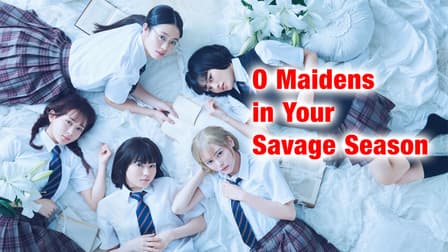 Watch O Maidens in Your Savage Season - Free TV Shows | Tubi