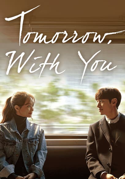 Watch Tomorrow, With You - Free TV Shows | Tubi