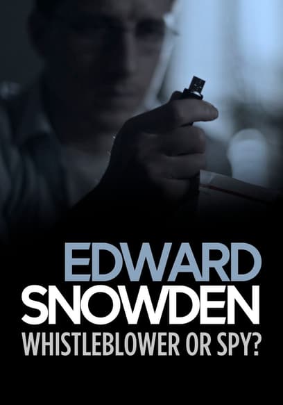 Watch Edward Snowden: Whistleblower or Spy? (2018) - Free Movies | Tubi