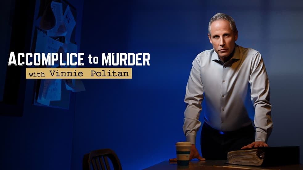 Watch Accomplice to Murder With Vinnie Politan - Free TV Shows | Tubi