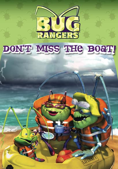 Watch Bug Rangers: Don't Miss the Boat (2004) - Free Movies | Tubi