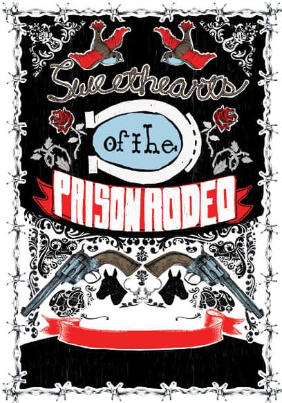 Watch Sweethearts of the Prison Rodeo (2009) - Free Movies | Tubi