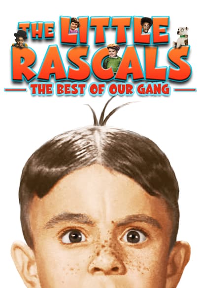 Watch The Little Rascals Best of Our Gang (In Color) - Free TV Shows | Tubi