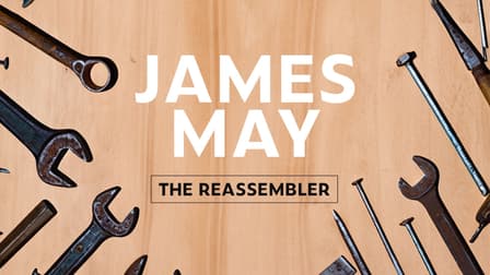 Watch James May: The Reassembler - Free TV Shows | Tubi