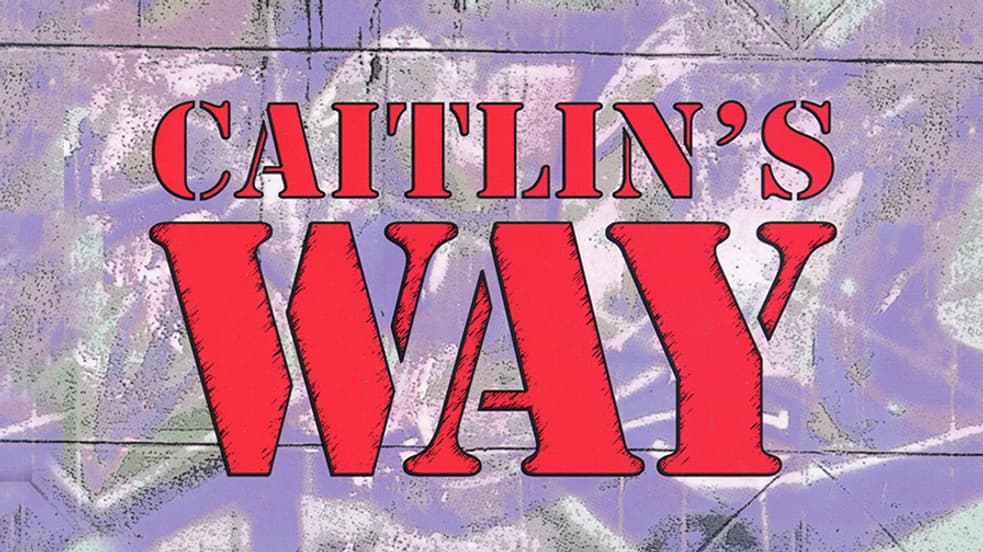 Watch Caitlin's Way Streaming Online | Tubi Free TV