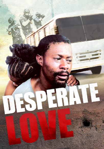 Watch Desperate Love (2019) - Free Movies | Tubi